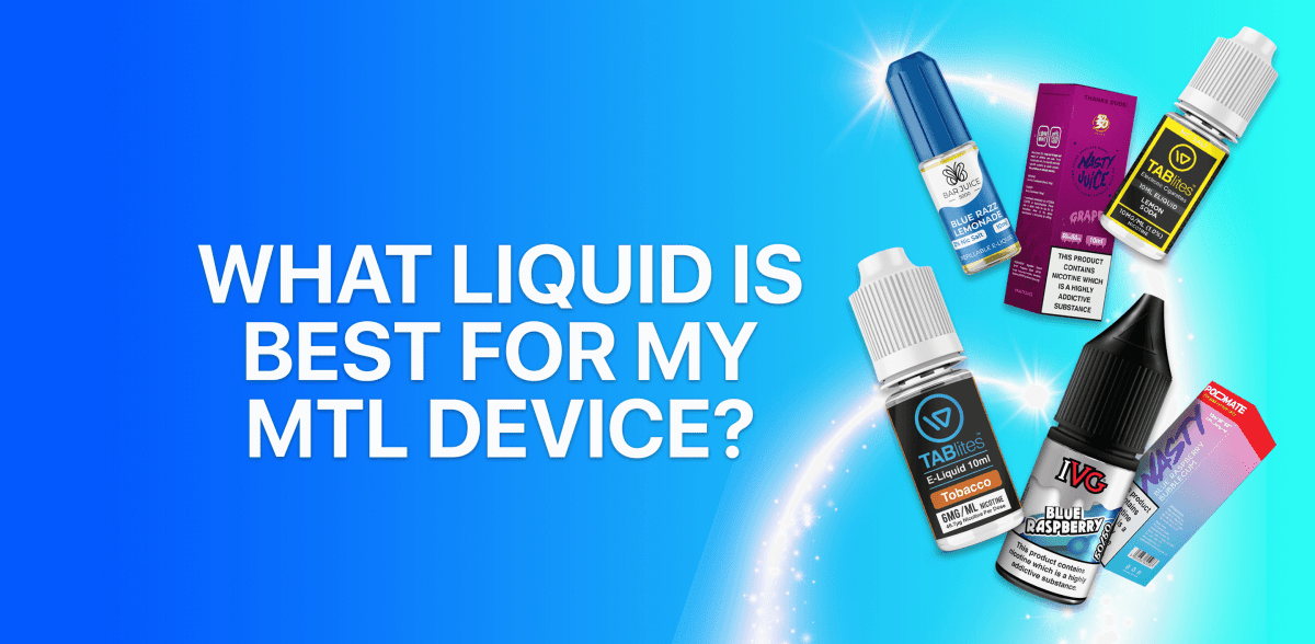 What liquid is best for my MTL device? — Tablites
